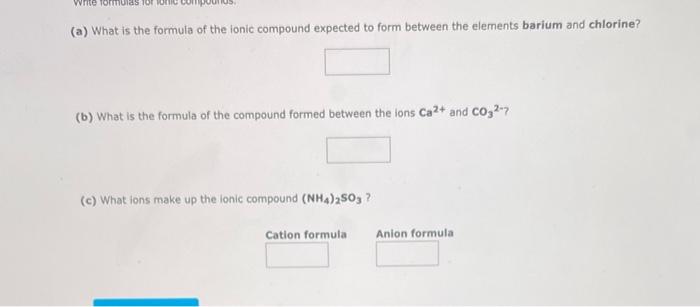 Solved (a) What is the formula of the ionic compound | Chegg.com