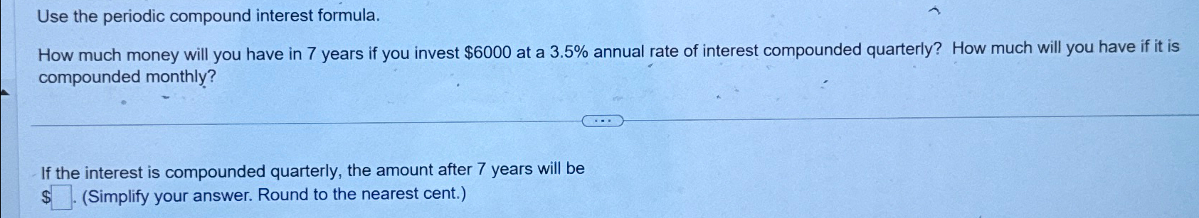 Solved Use the periodic compound interest formula.How much | Chegg.com