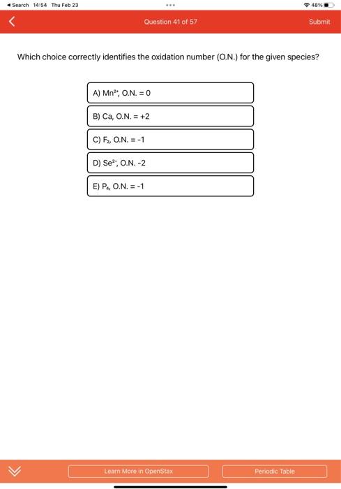 Solved Which choice correctly identifies the oxidation | Chegg.com