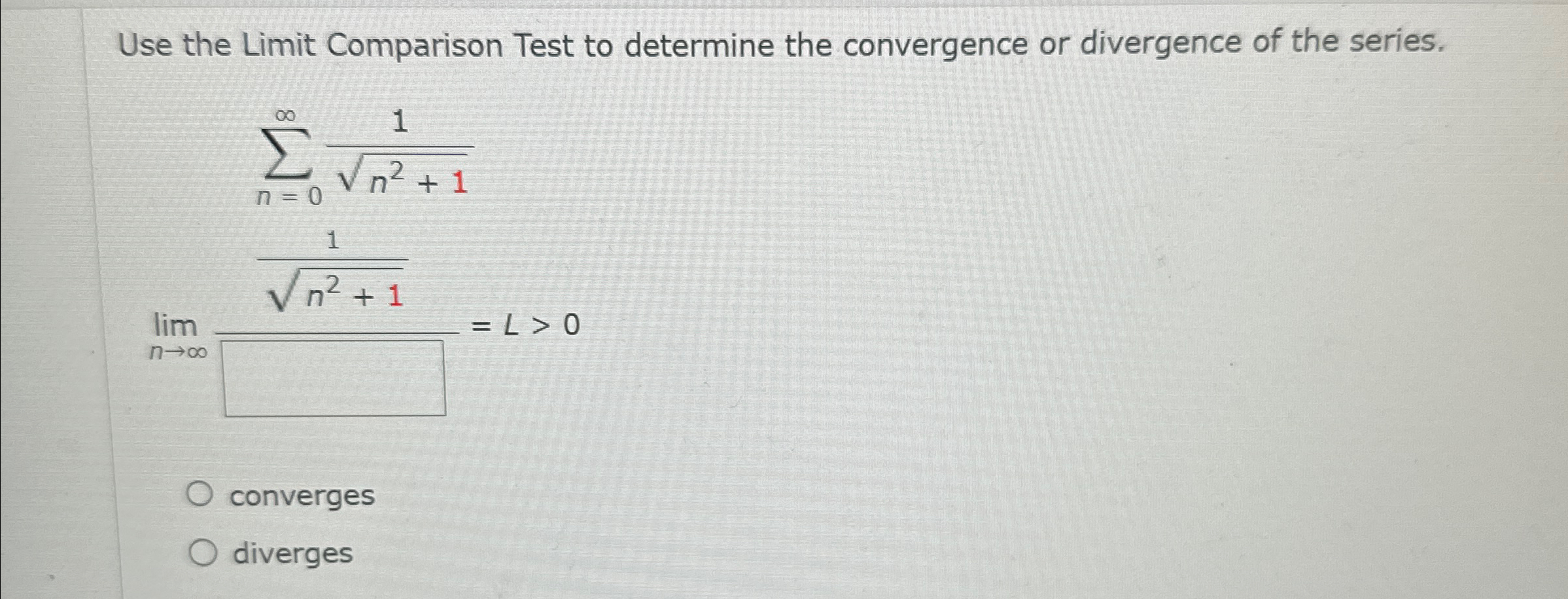 Solved Use the Limit Comparison Test to determine the | Chegg.com