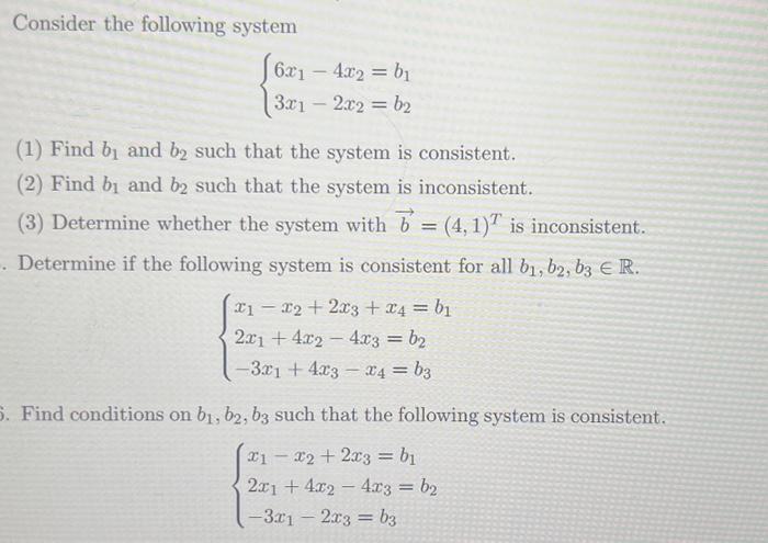 Solved Consider the following system {6x1−4x2=b13x1−2x2=b2 | Chegg.com