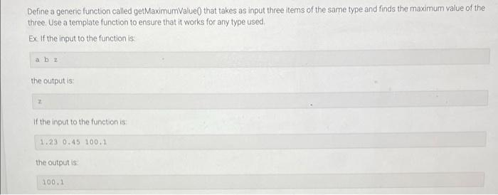 Solved Define a generic function called getMaximumValue that | Chegg.com