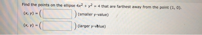 Solved Find the points on the ellipse 4x2 + y2 = 4 that are | Chegg.com