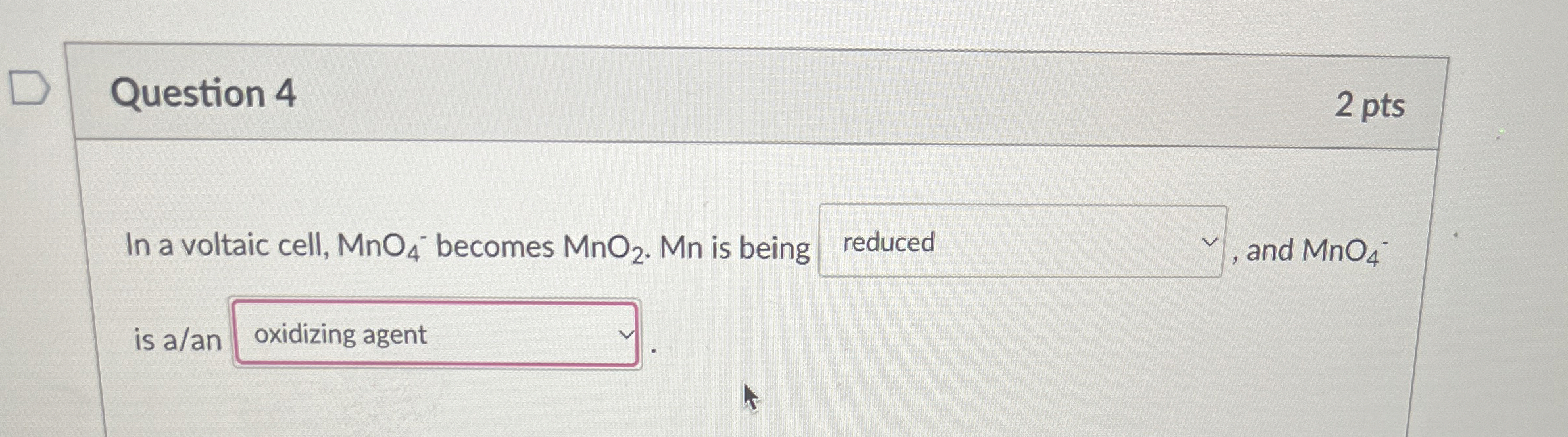 Solved Question 42 ﻿ptsIn a voltaic cell, MnO4-becomes MnO2. | Chegg.com
