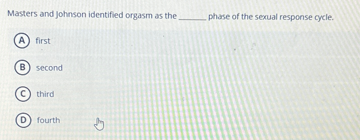 Solved Masters and Johnson identified orgasm as the ﻿phase | Chegg.com