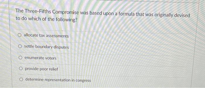Solved The Three-Fifths Compromise was based upon a formula | Chegg.com