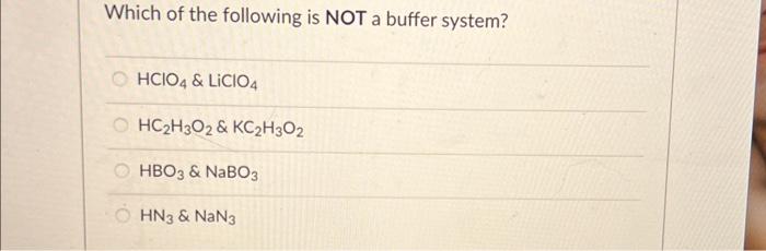Solved Which of the following is NOT a buffer system? | Chegg.com