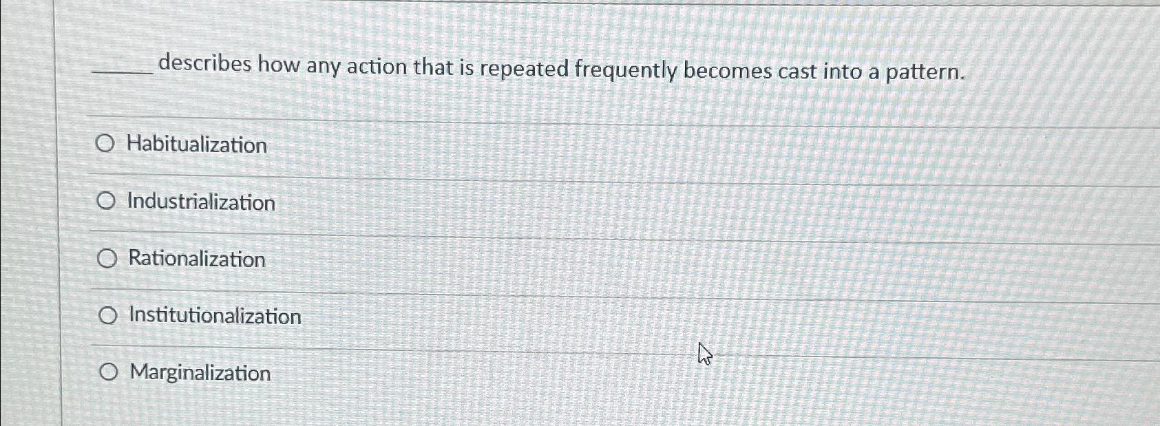 Solved describes how any action that is repeated frequently | Chegg.com