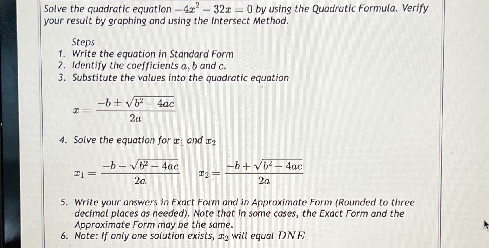 Solved Solve the quadratic equation -4x2-32x=0 ﻿by using the | Chegg.com