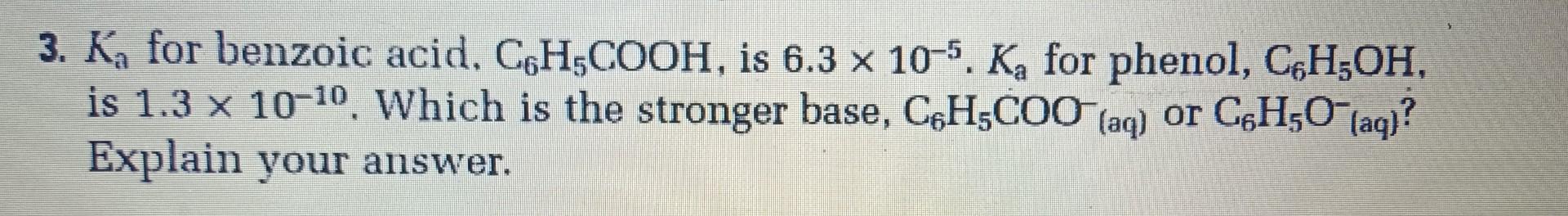 Solved 3. Ka for benzoic acid, C6H5COOH, is 6.3×10−5.Ka for | Chegg.com
