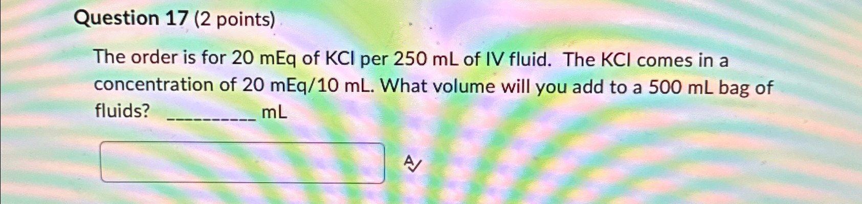 Solved Question 17 (2 ﻿points)The order is for 20mEq of KCl | Chegg.com