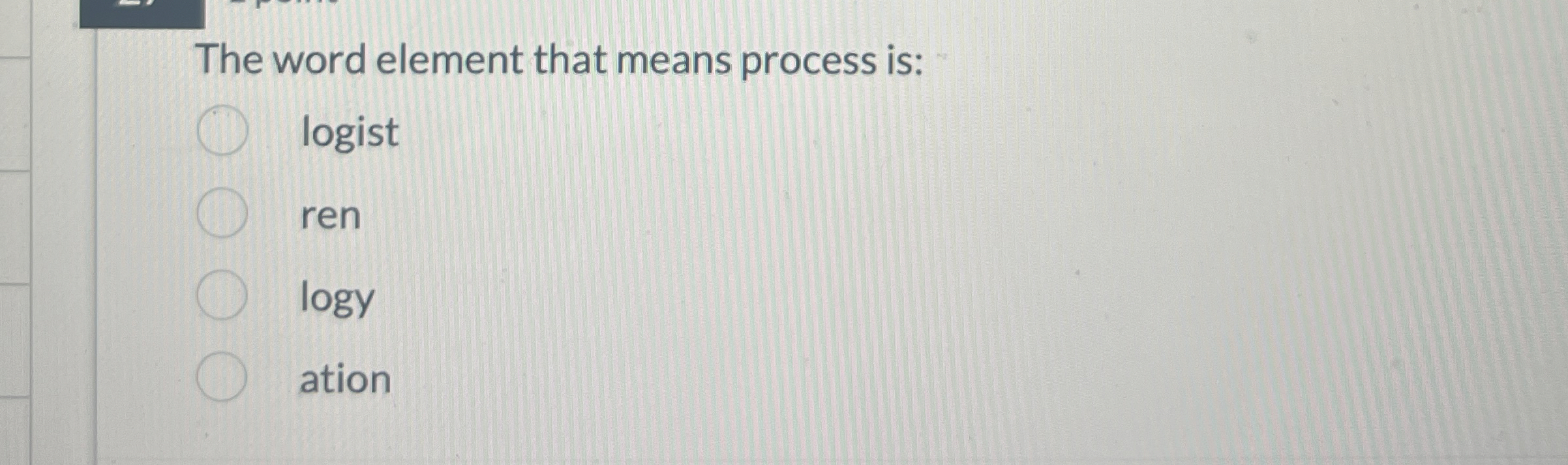 Solved The word element that means process | Chegg.com