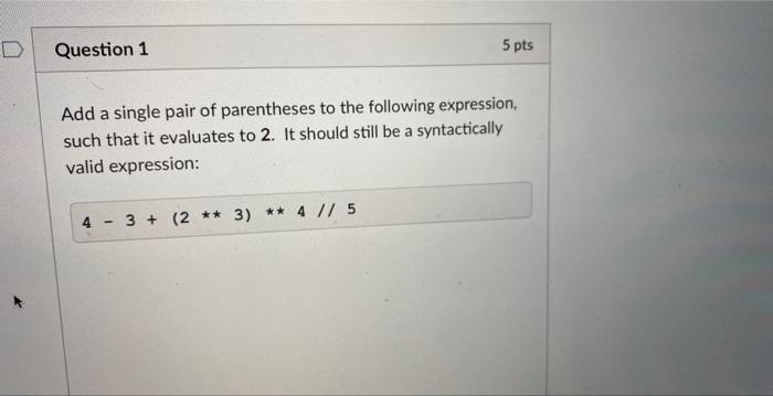 Solved Question 1 5 pts Add a single pair of parentheses to | Chegg.com
