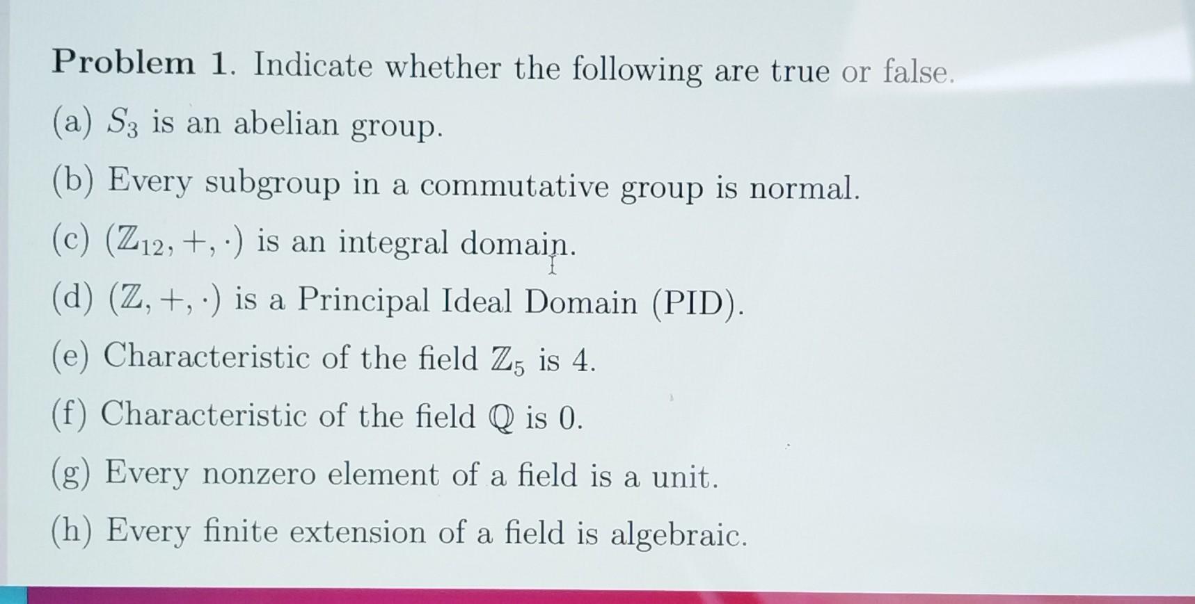 Solved Problem 1. Indicate whether the following are true or | Chegg.com