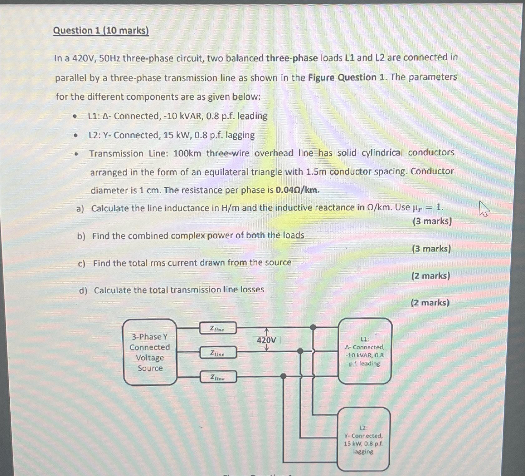 Solved Question 1 (10 ﻿marks)In a 420V,50Hz ﻿three-phase | Chegg.com