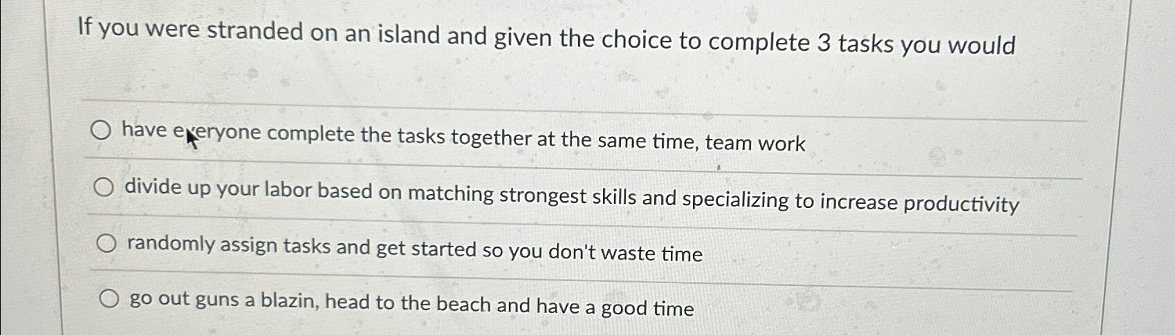 Solved If you were stranded on an island and given the | Chegg.com