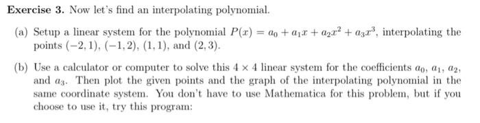Solved Exercise 3. Now let's find an interpolating | Chegg.com