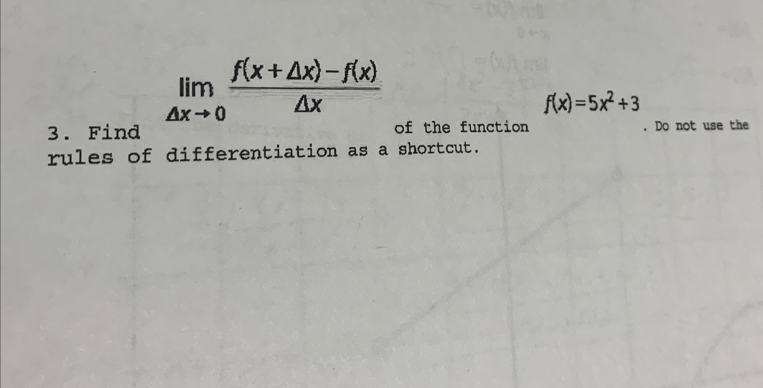Solved limΔx→0f(x+Δx)-f(x)Δx 3.of the function f(x)=5x2+3 | Chegg.com