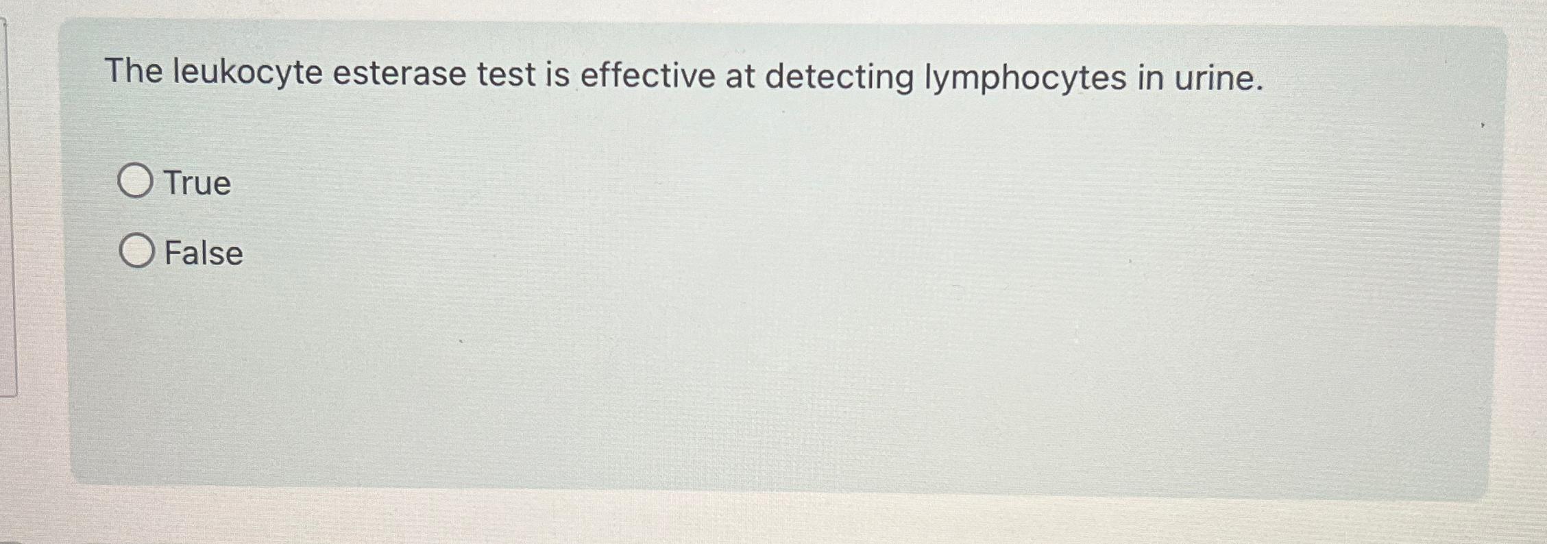 Solved The leukocyte esterase test is effective at detecting | Chegg.com