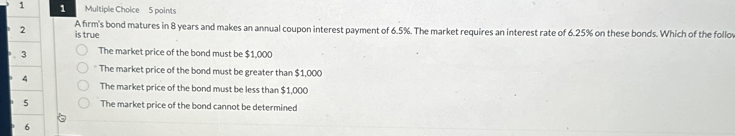 Solved 11 ﻿Multiple Choice5 ﻿points2Afirm's bond matures in | Chegg.com