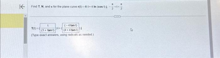 Solved Find T,N, and x for the plane curve | Chegg.com