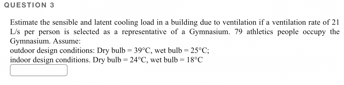 Solved QUESTION 3Estimate the sensible and latent cooling | Chegg.com