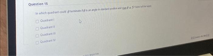 Solved In which quadrant could θ terminate if θ is an angle | Chegg.com