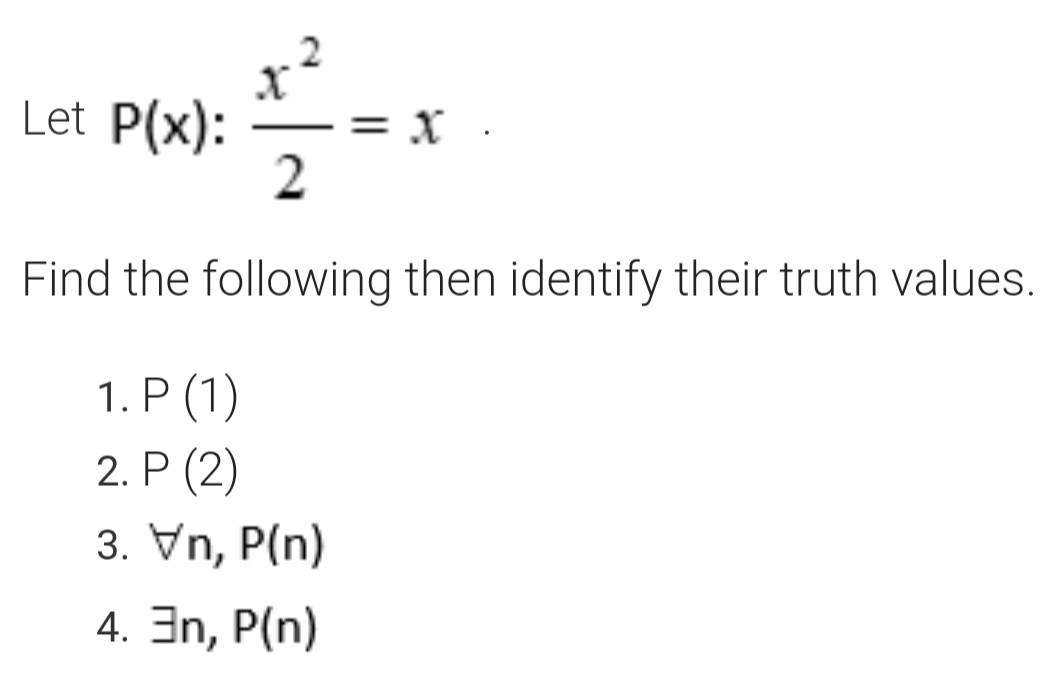 Solved Let P(x): x? 2 Find the following then identify their | Chegg.com