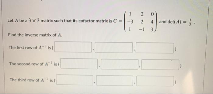 Solved Let A be a 3 x 3 matrix such that its cofactor matrix | Chegg.com