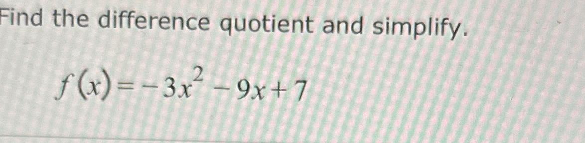Solved Find the difference quotient and | Chegg.com