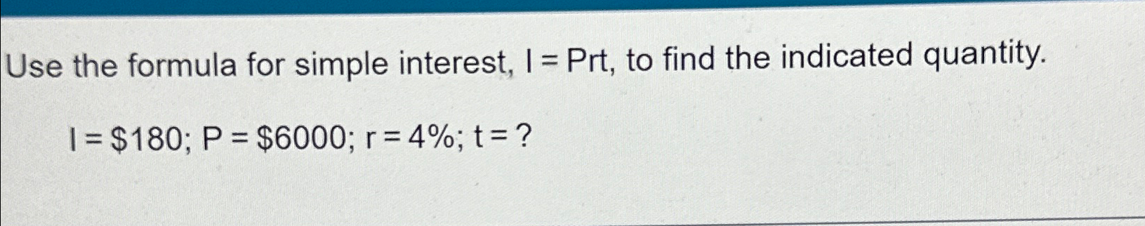 Solved Use the formula for simple interest, I=Prt, ﻿to find | Chegg.com