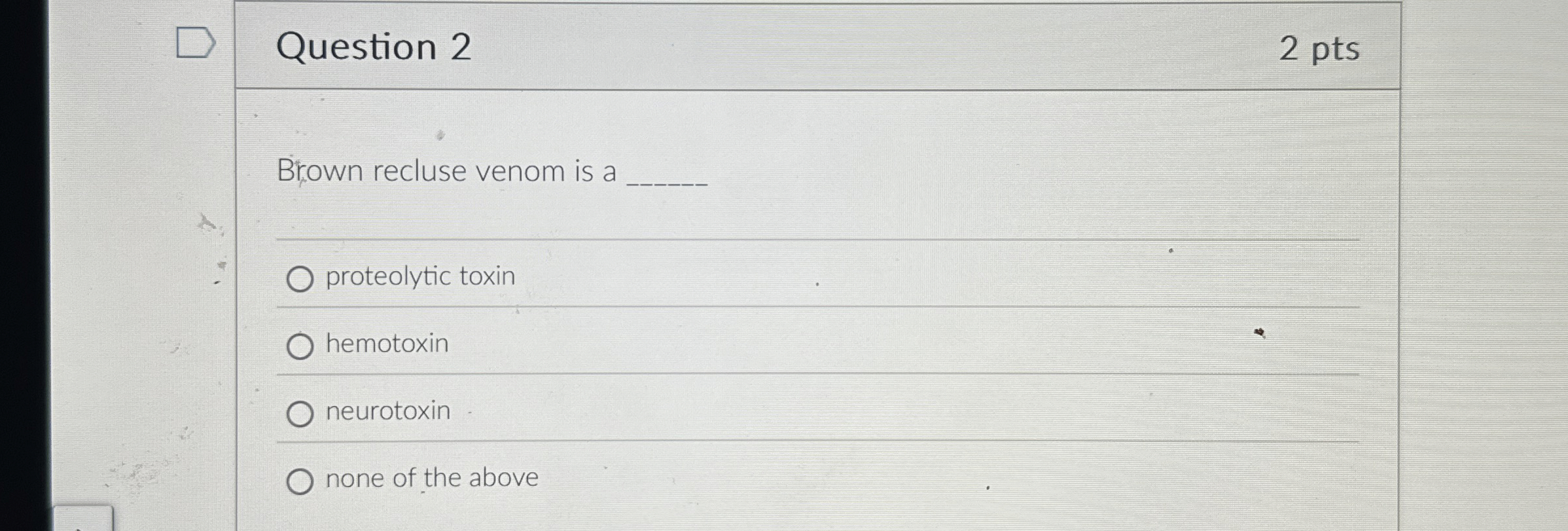 Solved Question 2Brown recluse venom is aproteolytic | Chegg.com