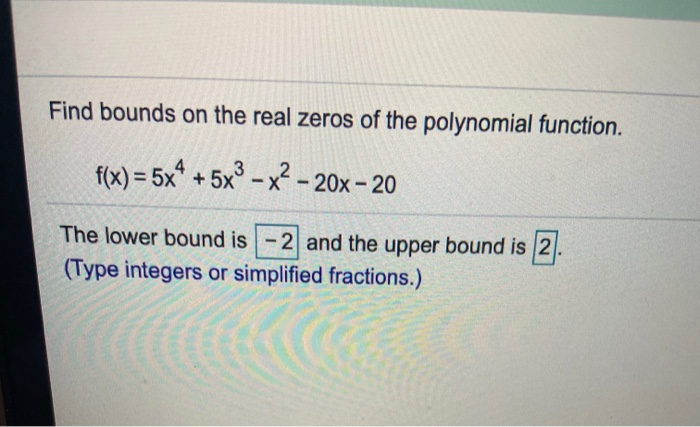 Solved Find bounds on the real zeros of the polynomial | Chegg.com
