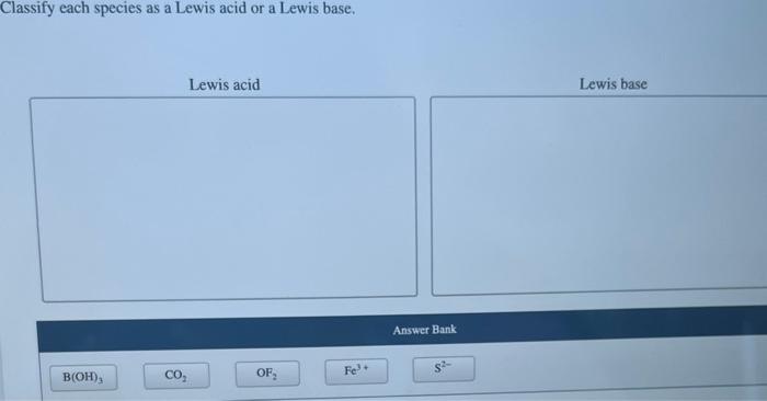 Solved Classify each species as a Lewis acid or a Lewis | Chegg.com