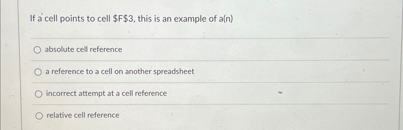 Solved If a cell points to cell $F$3, ﻿this is an example of | Chegg.com