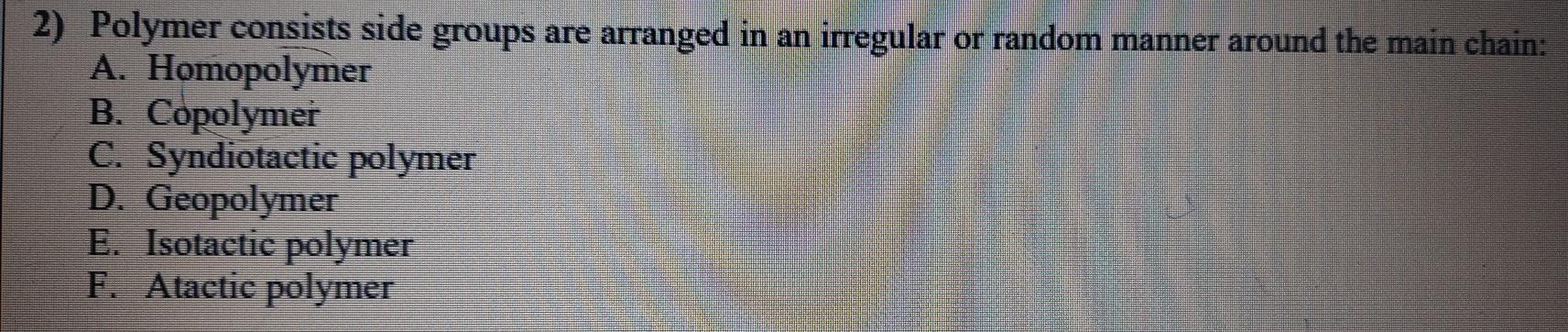 Solved 2) Polymer consists side groups are arranged in an | Chegg.com