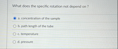 Solved What does the specific rotation not depend on ?a. | Chegg.com