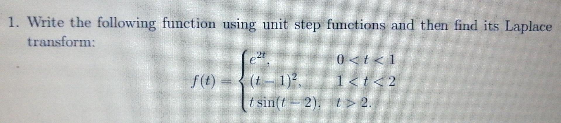 Solved 1. Write the following function using unit step | Chegg.com