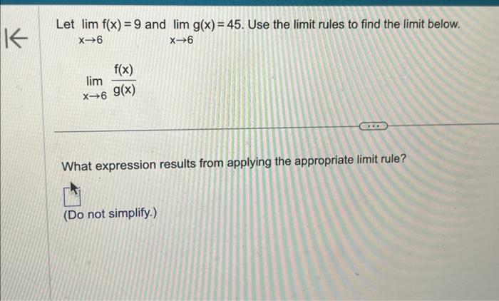 Solved Let limx→6f(x)=9 and limx→6g(x)=45. Use the limit | Chegg.com