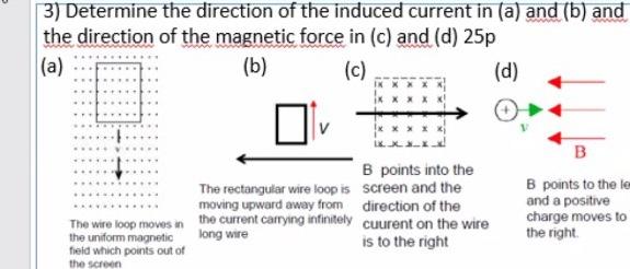 Solved 3) Determine the direction of the induced current in | Chegg.com