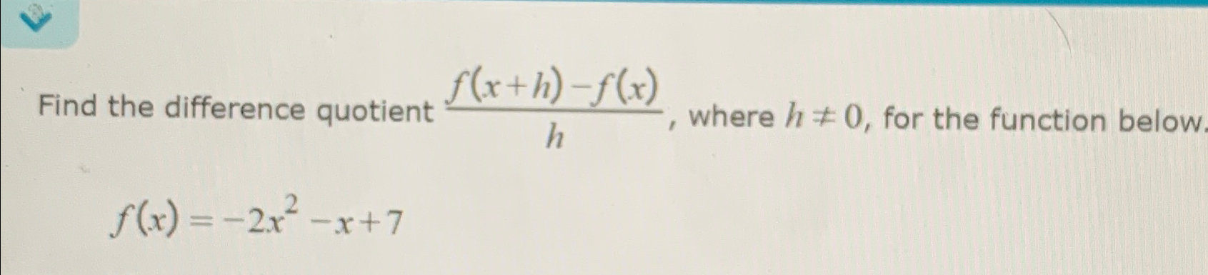 Solved Find the difference quotient f(x+h)-f(x)h, ﻿where | Chegg.com