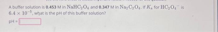 Solved A buffer solution is 0.419M in HF and 0.328M in KF. | Chegg.com