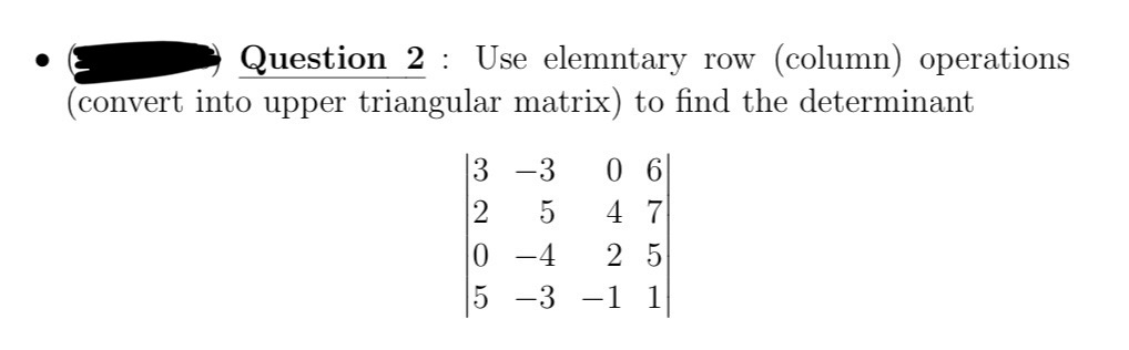 Solved longrightarrow Question 2: Use elemntary row (column) | Chegg.com