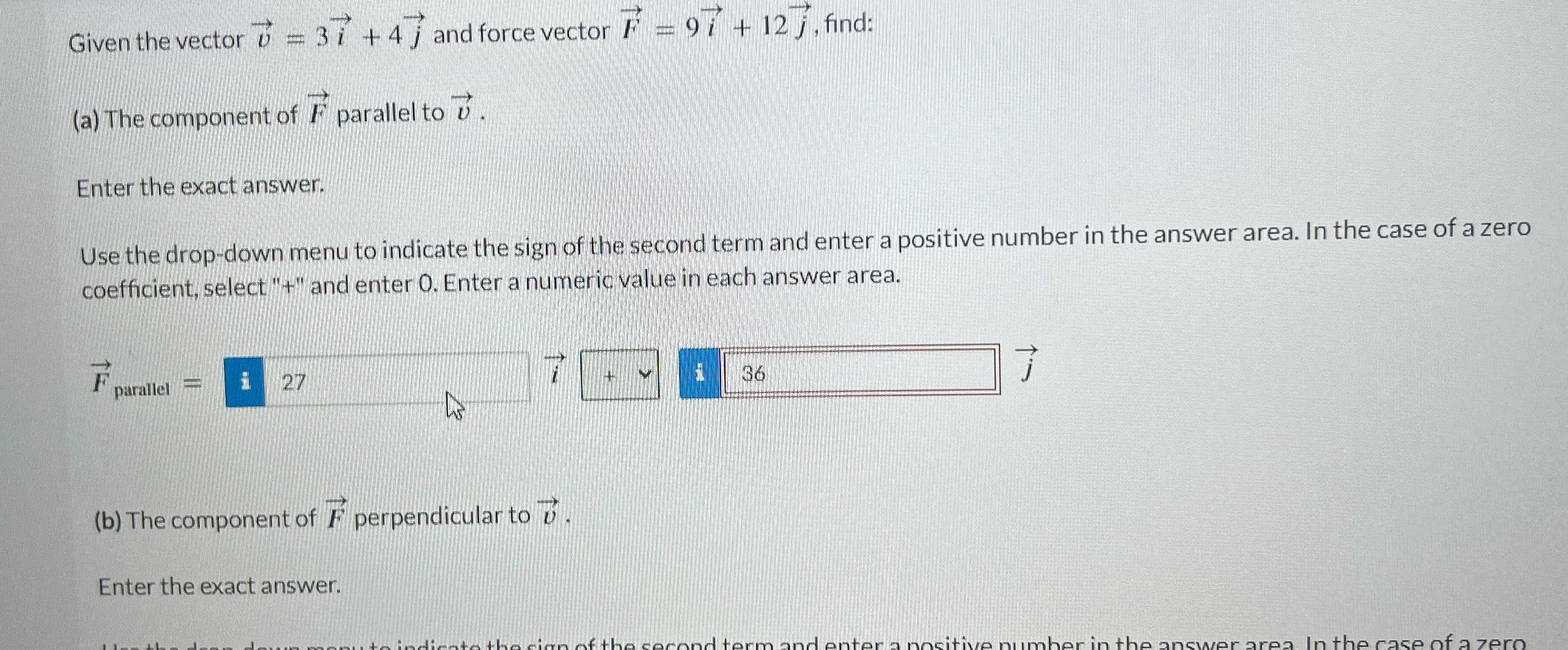 Solved Given the vector vec(v)=3vec(i)+4vec(j) ﻿and force | Chegg.com