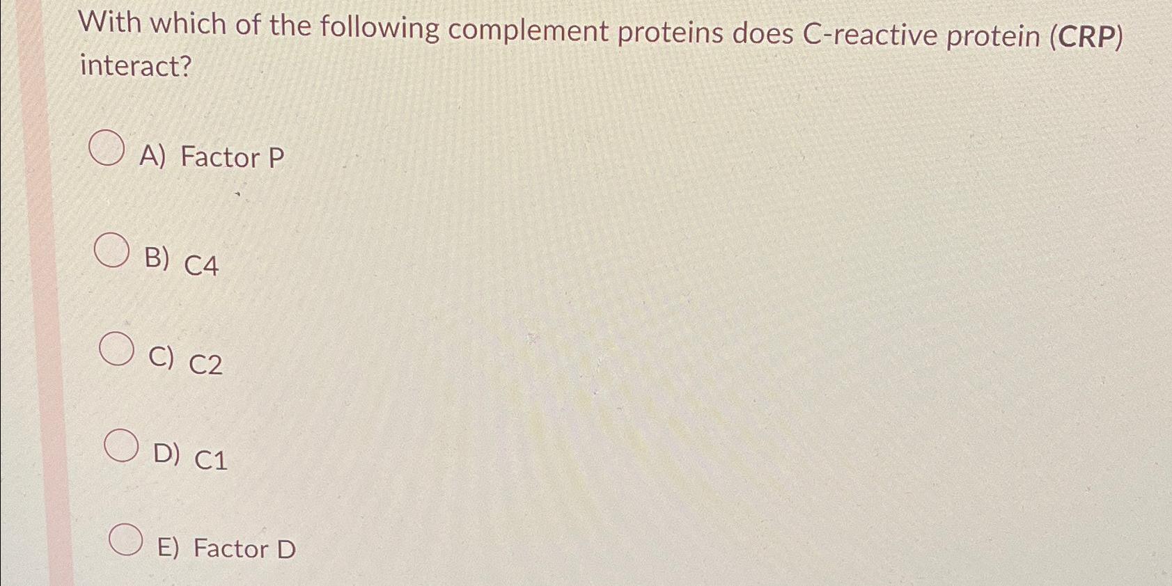 Solved With which of the following complement proteins does | Chegg.com