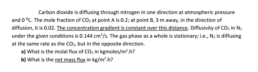 Solved Carbon dioxide is diffusing through nitrogen in one | Chegg.com