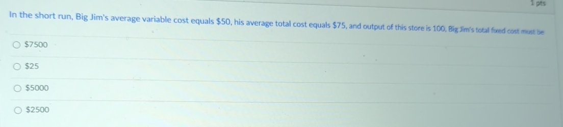 Solved In the short run, Big Jim's average variable cost | Chegg.com