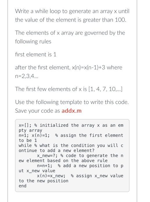 Solved Write a while loop to generate an array x until the | Chegg.com