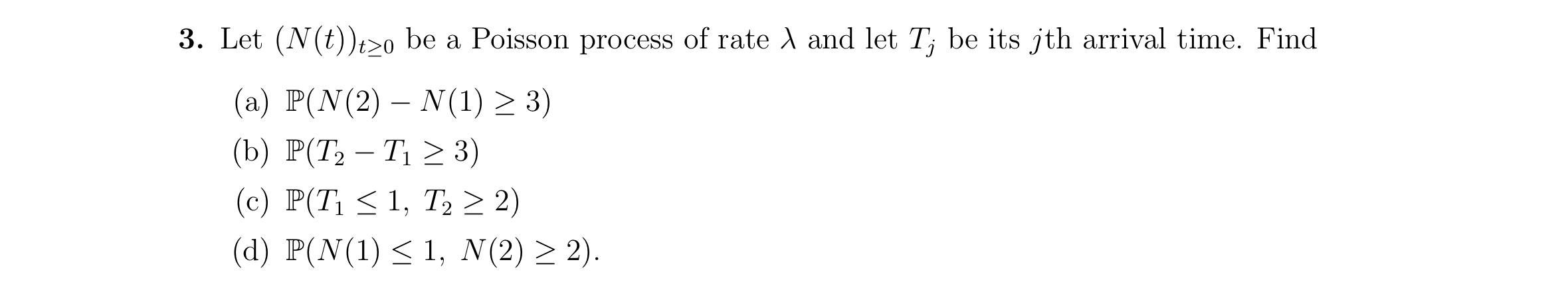 Solved solve part d: Let (N(t))t≥0 ﻿be a Poisson process of | Chegg.com