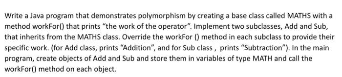 Solved Write a Java program that demonstrates polymorphism | Chegg.com